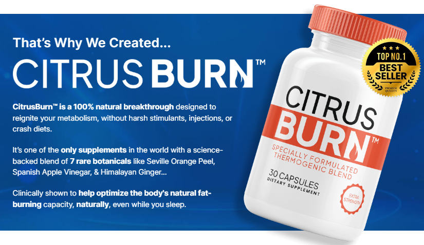 CitrusBurn Capsules Reviews: Fat Burner, Natural Supplements